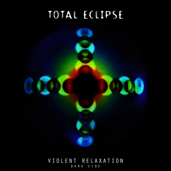 Violent Relaxation - Dark Side | Total Eclipse