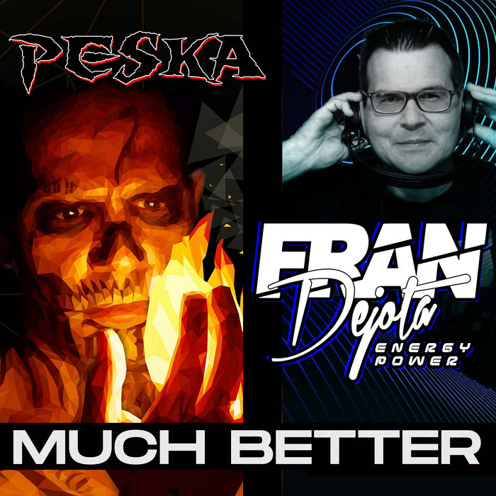 Much Better | Peska & Fran Dejota | Peska
