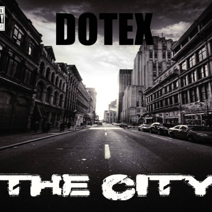 DotEx Presents: The City Vol 1 | DotEx