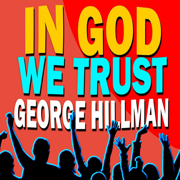 In God We Trust (ep) | George Hillman
