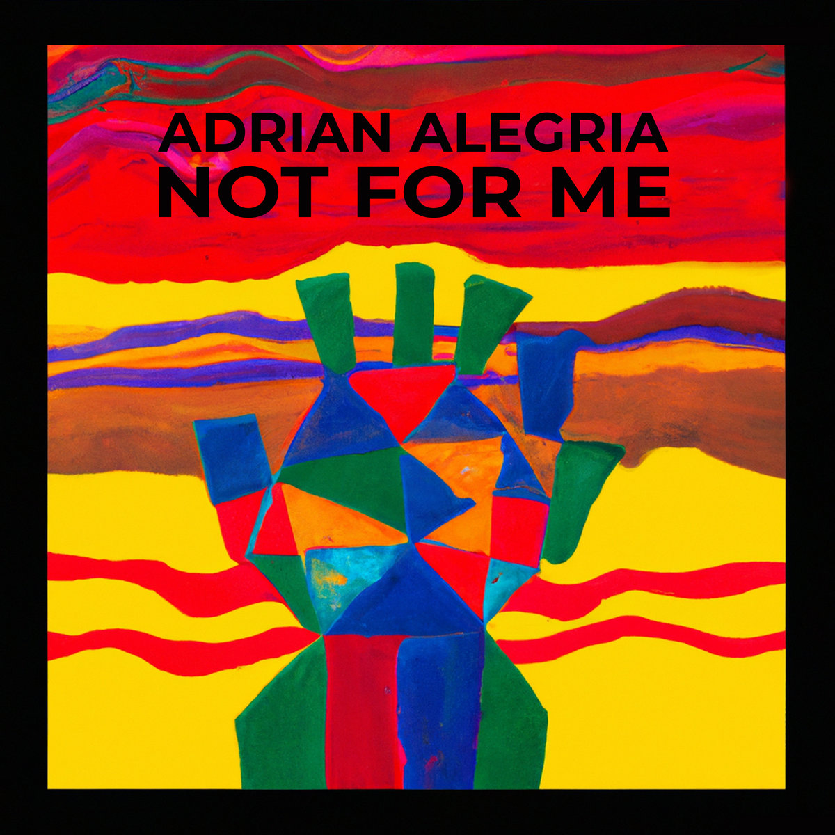 Not For Me | Adrian Alegria