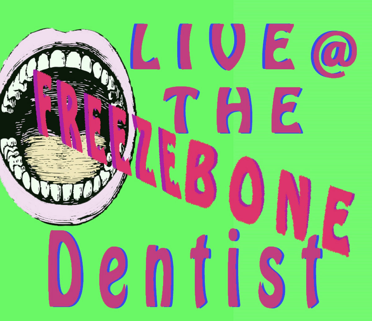 Live @ The Dentist | Freeze Bone