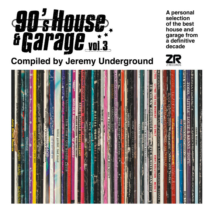 90's House & Garage Vol.3 - Compiled by Jeremy Underground | Various Artists | Z Records