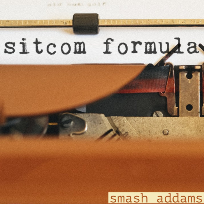 sitcom formula | Smash Addams | Barely There Studio