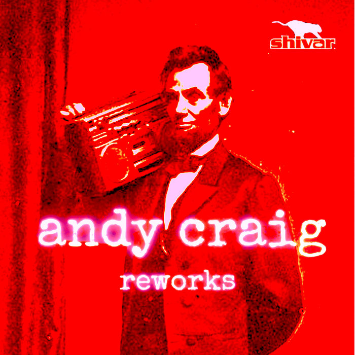 Andy Craig - Reworks | Andy Craig
