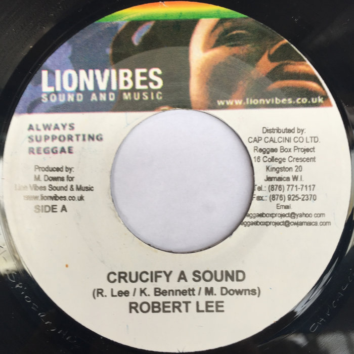Crucify a Sound (Box Fresh Riddim) | Robert Lee | Lion Vibes