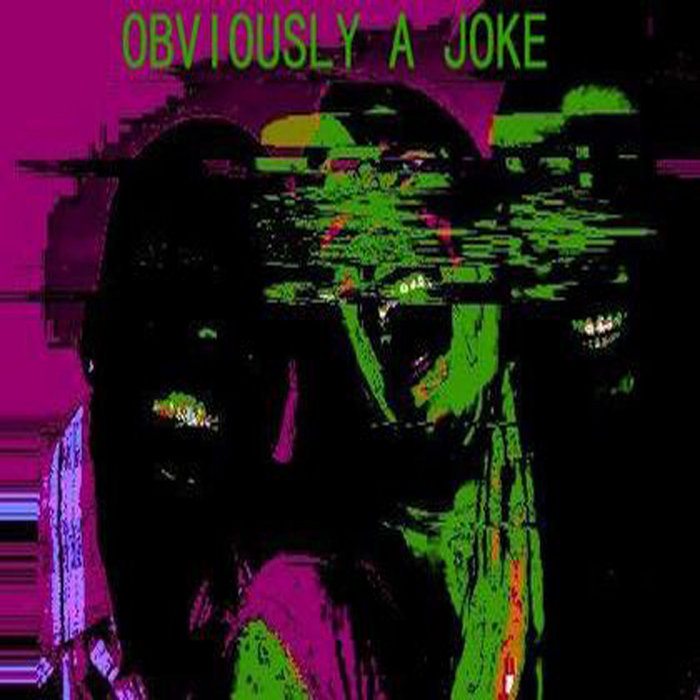 Obviously A Joke (demo) | PAPERS
