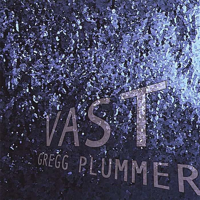 Vast | Gregg Plummer