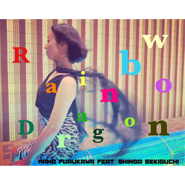 Rainbow Dragon | Maho Furukawa feat. Shingo Sekiguchi | Maho Furukawa