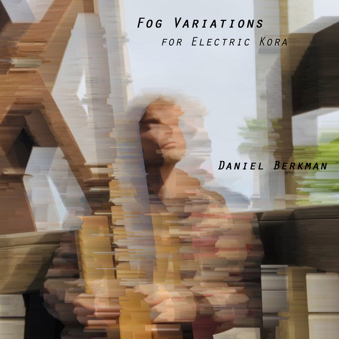 Fog Variations (for Electric Kora) | Daniel Berkman
