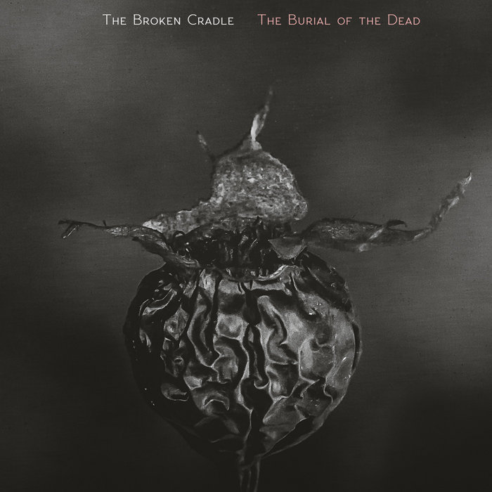 The Burial of the Dead | The Broken Cradle