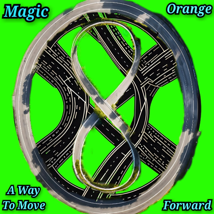 A Way To Move Forward | Magic Orange