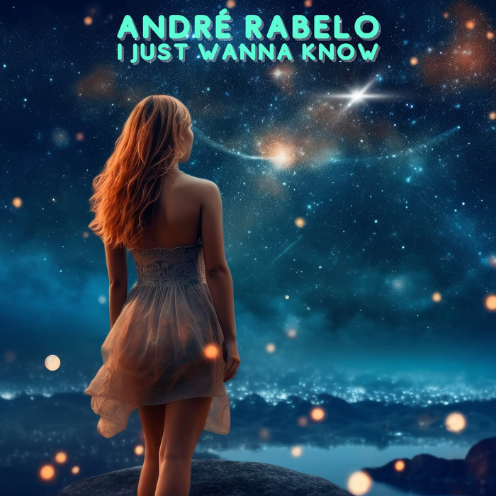 I Just Wanna Know | André Rabelo