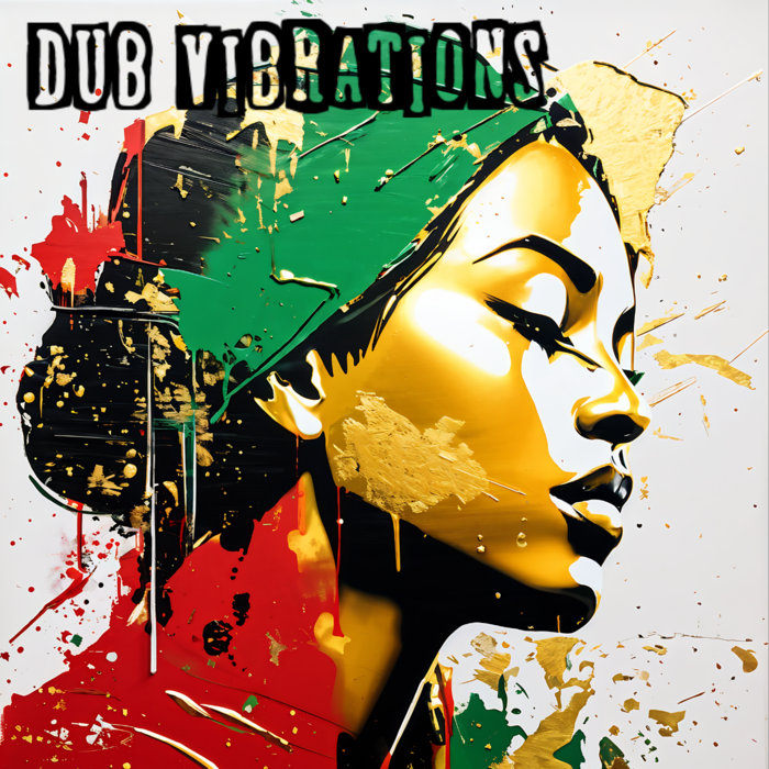 Dub Vibrations | Full Dub Riddims