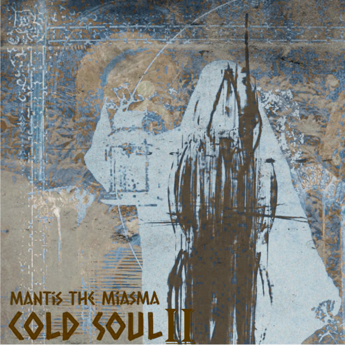 Cold Soul 2 | Mantis The Miasma