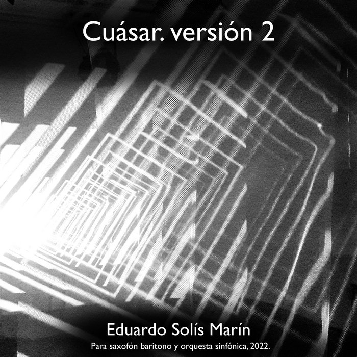 Cuasar Version II | Eduardo Solis Marin