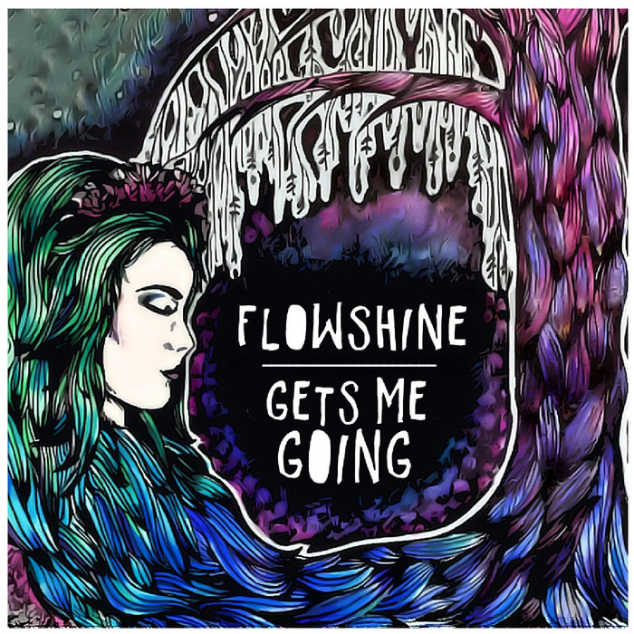 Gets Me Going | Flowshine