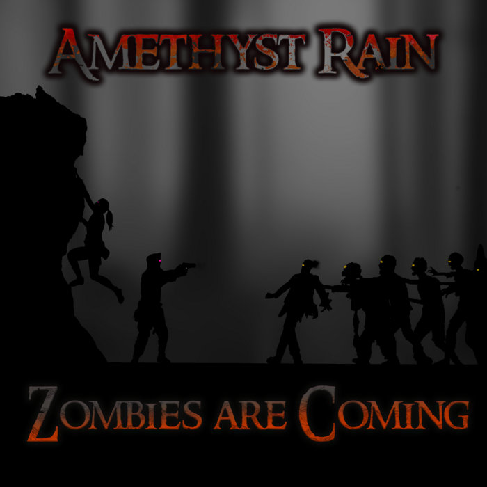 Zombies Are Coming | Amethyst Rain