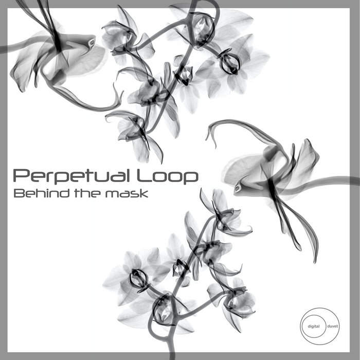 Behind the mask | Perpetual Loop