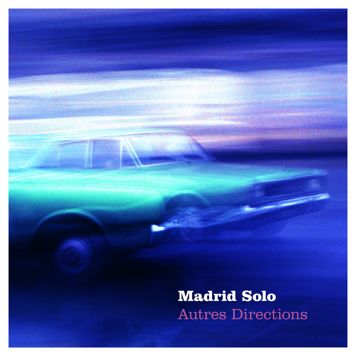 Autres Directions | Madrid Solo | Off - record label
