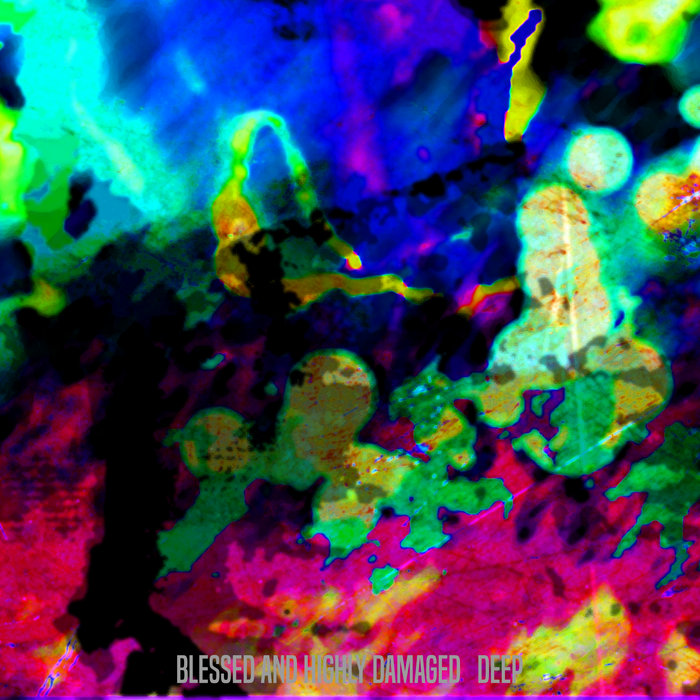 Deep | Blessed and Highly Damaged | Dustin Hunter