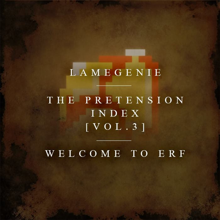 The Pretension Index [Vol.3] - Welcome To Erf | Lame Genie
