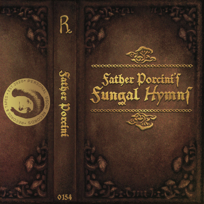 Father Porcini´s Fungal Hymns | Father Porcini | Personal Uschi Records