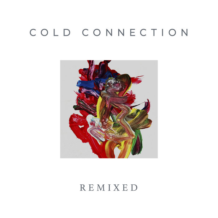 Cold Connection Remixed | Cold Connection