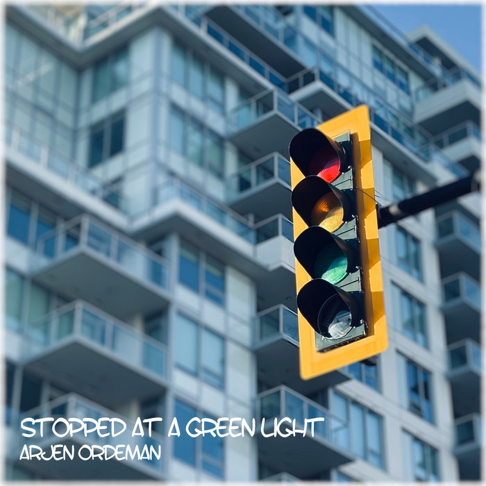 Stopped at a green light | Arjen Ordeman