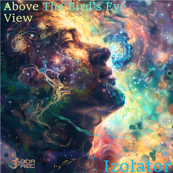Above The Bird's Eye View | Izolator (GOA Records) | Goa Records