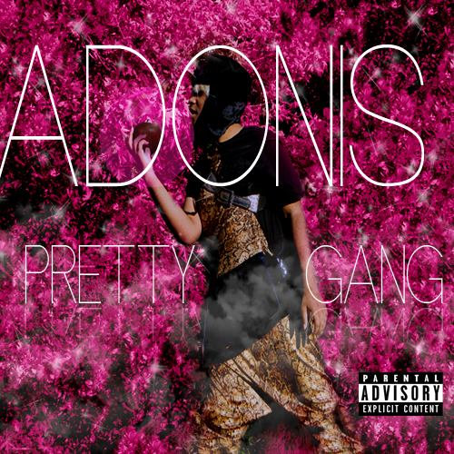 PRETTY GANG | Adonis