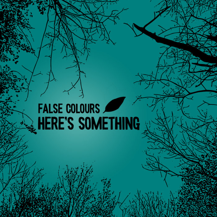 Here's Something | False Colours