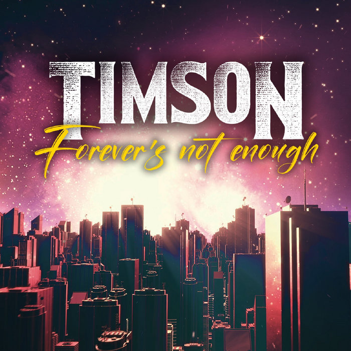 Forever's not enough (Single) | TIMSON AOR