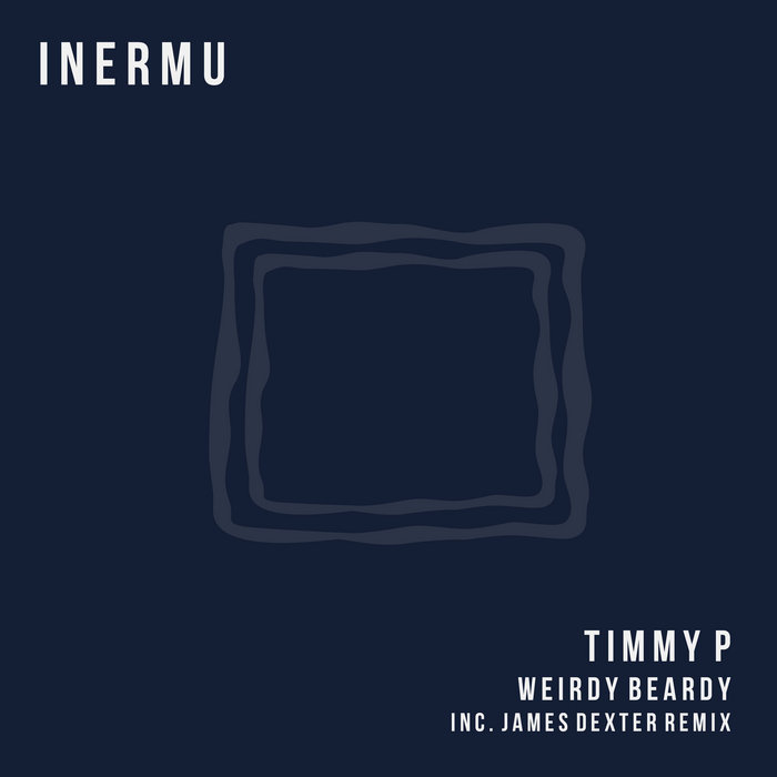 Weirdy Beardy | Timmy P | Inermu
