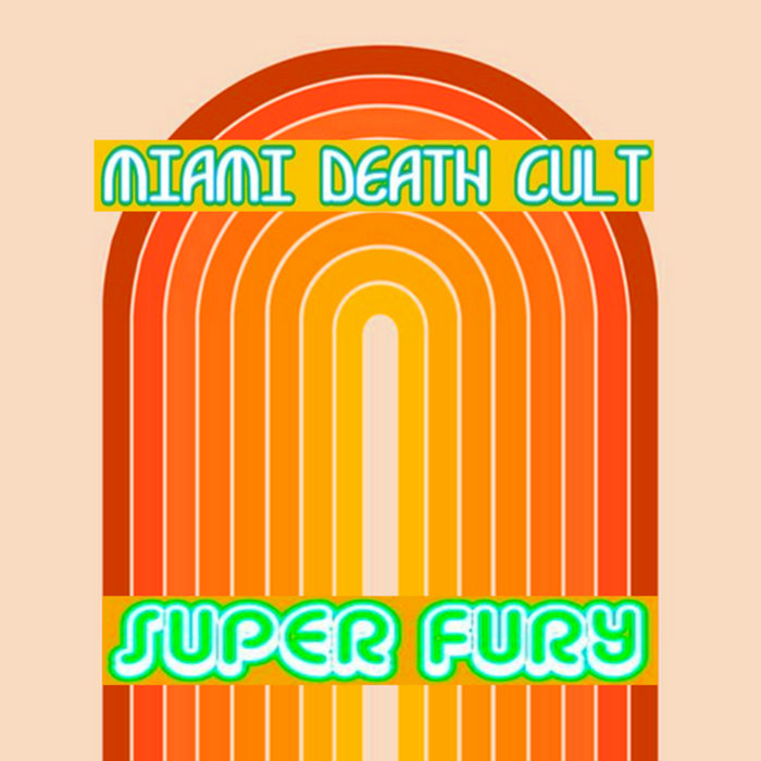 SUPER FURY | Miami Death Cult