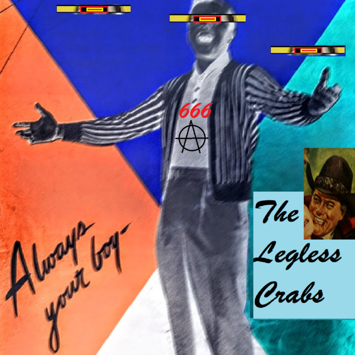 The Legless Crabs - Always Your Boy | metal postcard records
