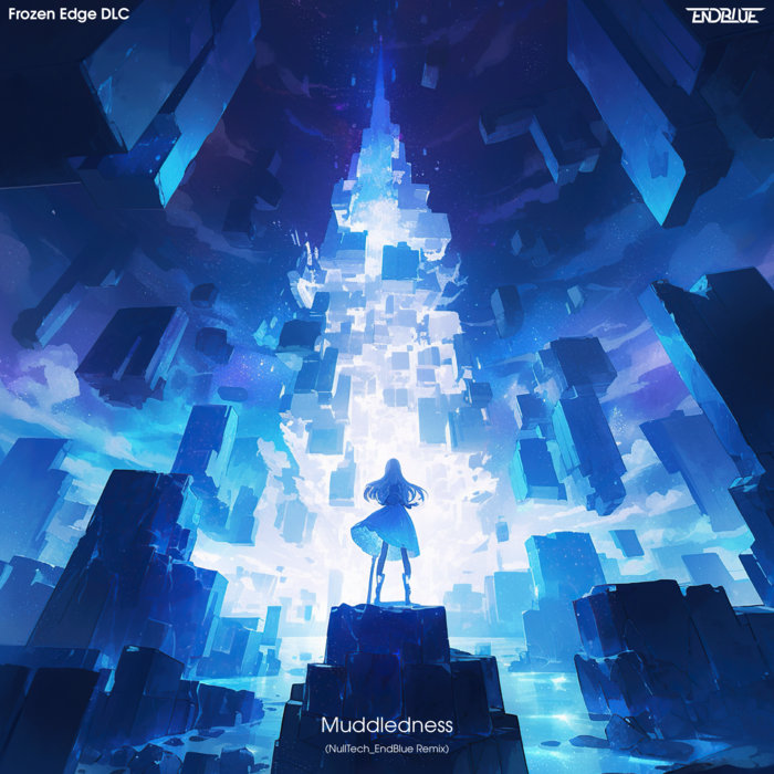 Muddledness(NullTech_EndBlue Remix) | NullTech_EndBlue