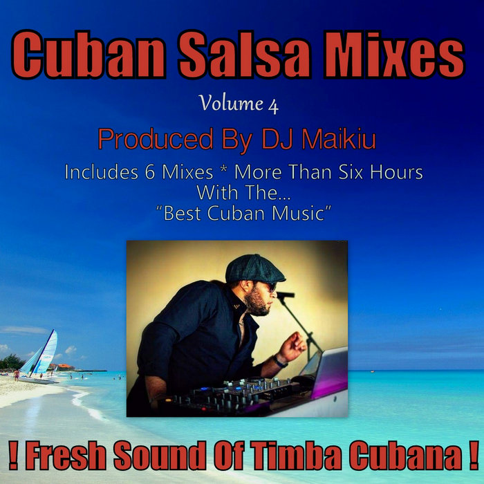 Album - Cuban Salsa Mixes - Vol 4 (6 Mixes) # 19 to # 24 | DJ Maikiu