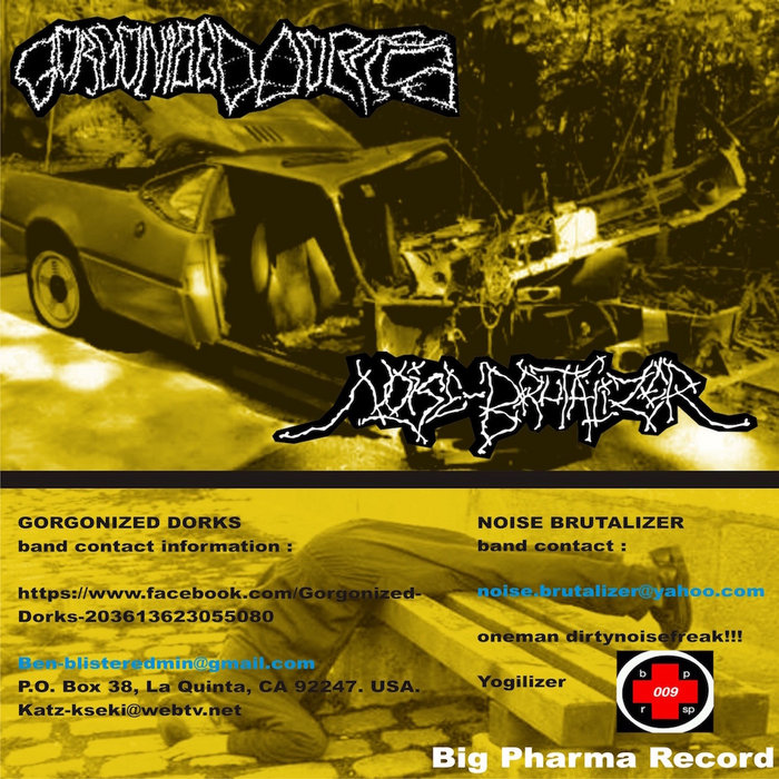 Split | Noise Brutalizer / Gorgonized Dorks | Big Pharma Records