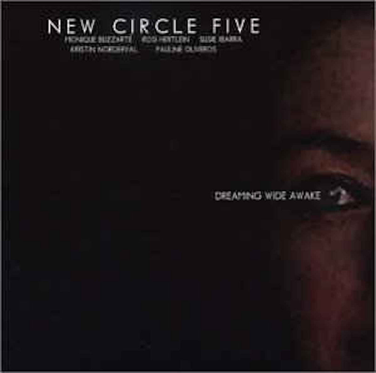 Dreaming Wide Awake | New Circle Five | Pauline Oliveros