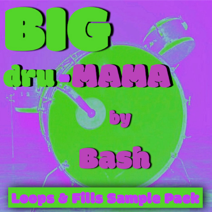 BIG dru-MAMA (Loops & Fills Sample Pack) | Bashir Dahrieh | Bash
