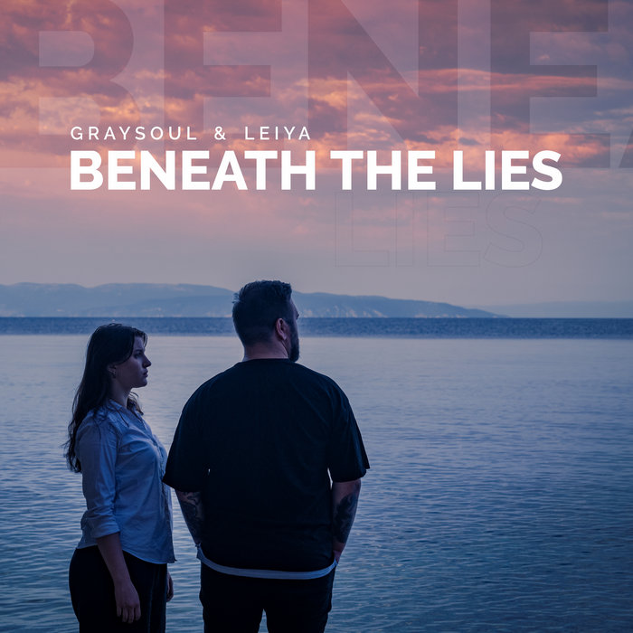 Beneath The Lies feat. Leiya | Graysoul