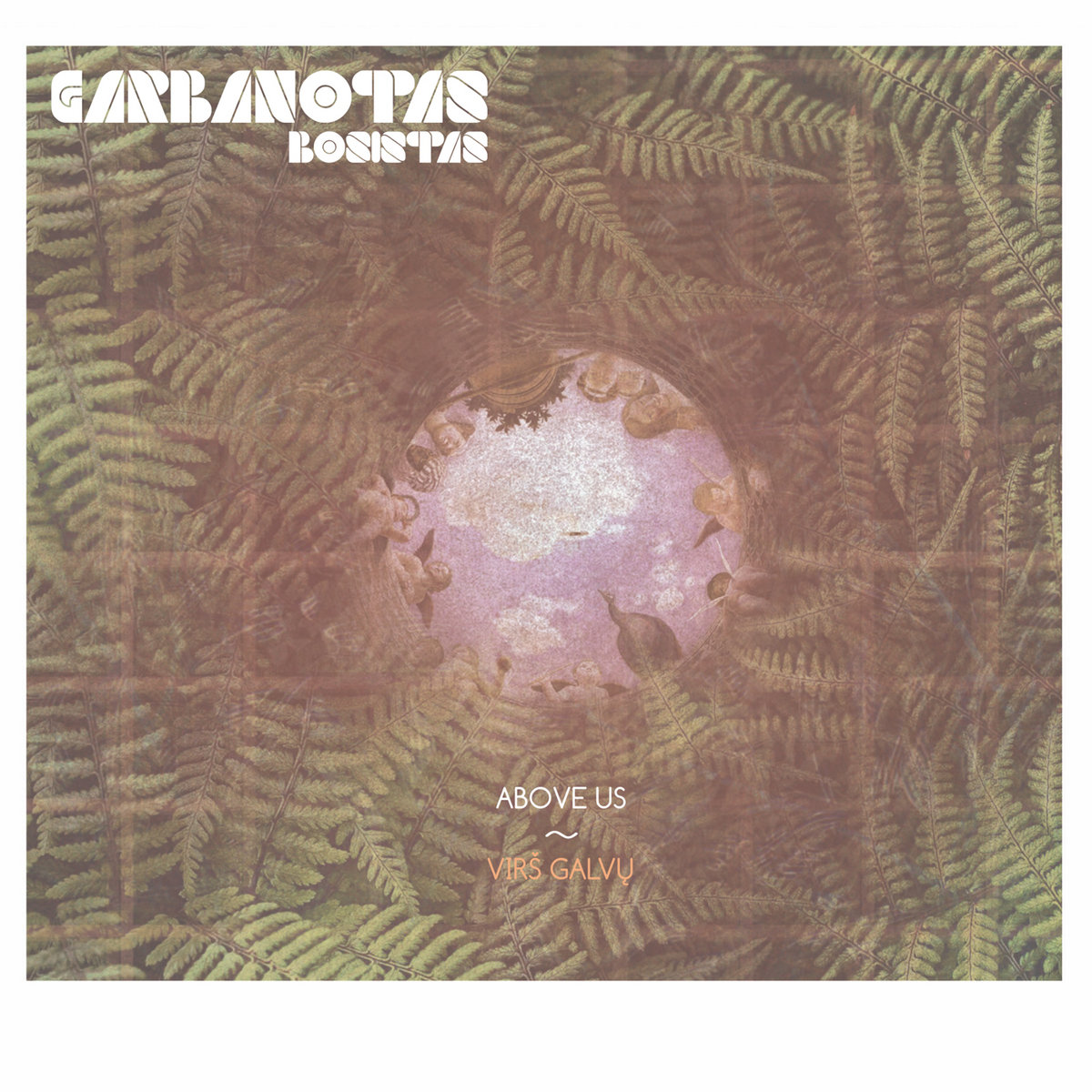 Above Us | Garbanotas