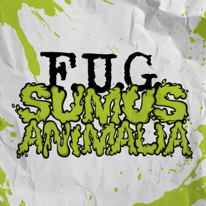 Sumus Animalia | F.U.G.