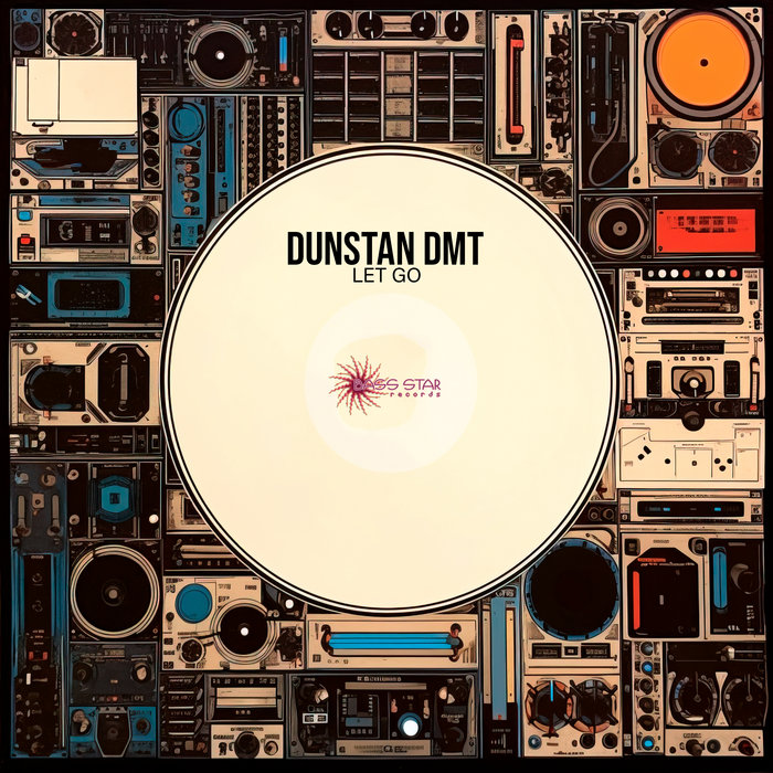 Let Go | Dunstan DMT (Bas Star Records) | Bass Star Records