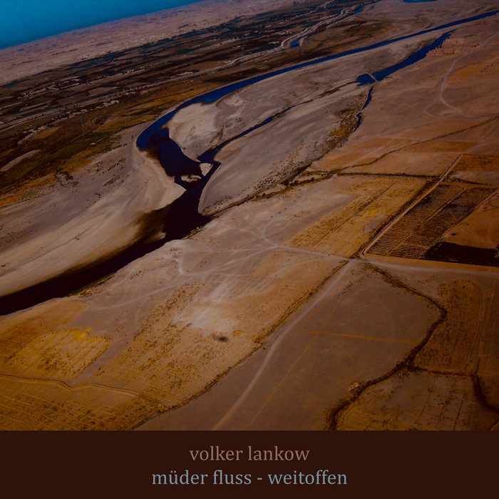 Müder Fluss - Weitoffen | Volker Lankow