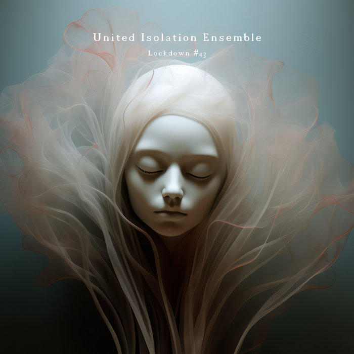 Lockdown #43 | United Isolation Ensemble