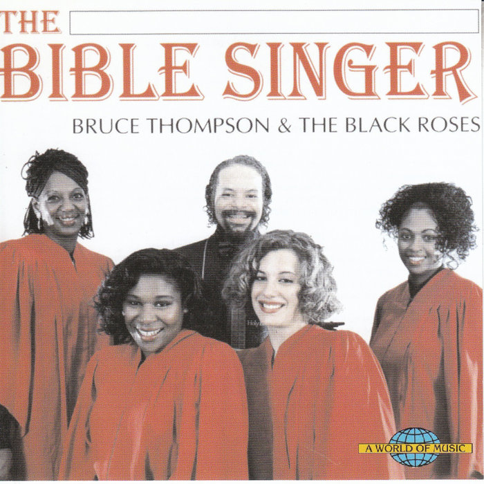 Bruce Thompson & The Black Roses – The Bible Singer | Bruce Thompson ...