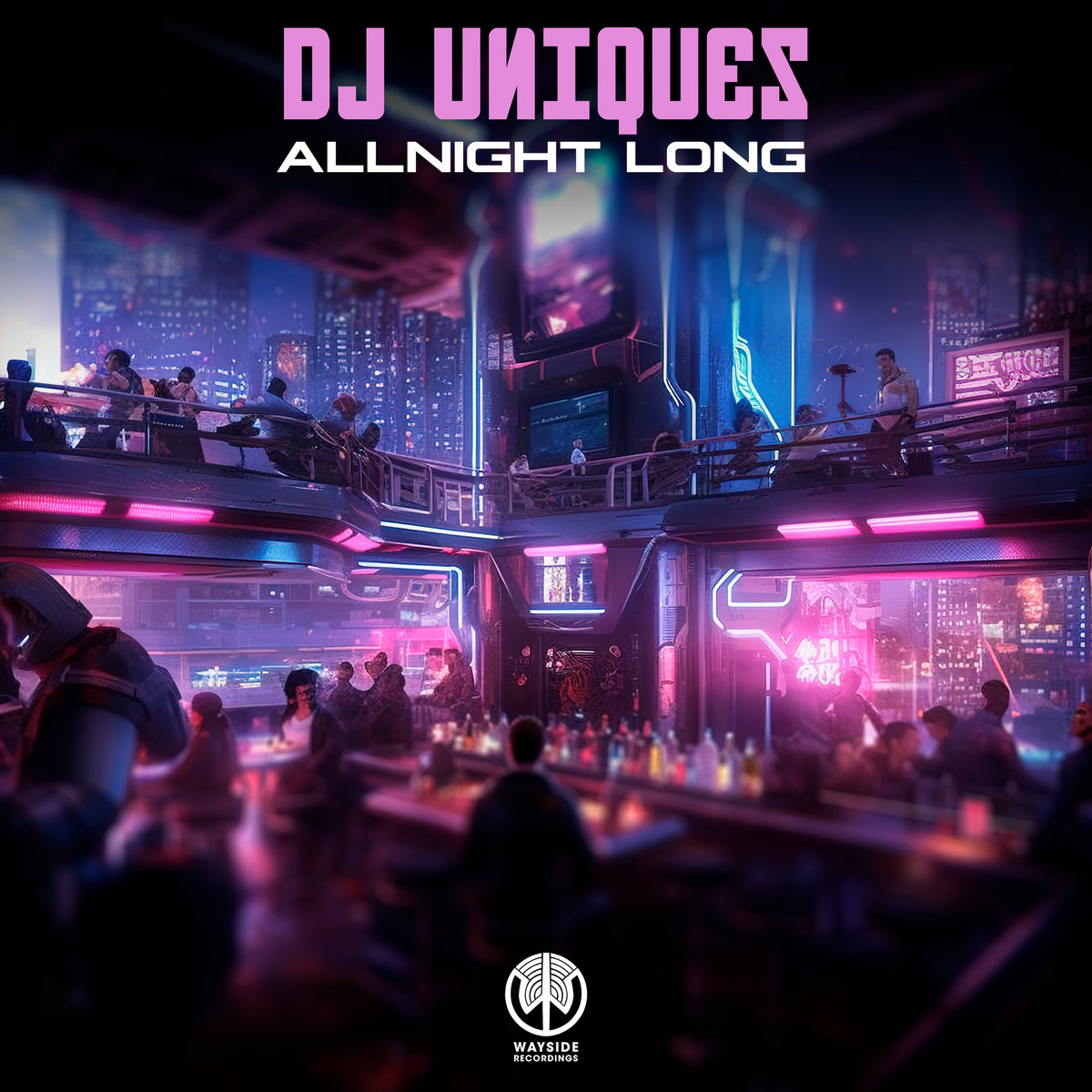 Allnight Long | Dj Uniques (Wayside Recordings) | Wayside Recordings