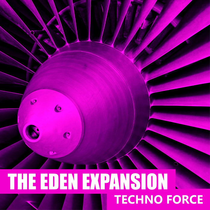 Techno Force | The Eden Expansion